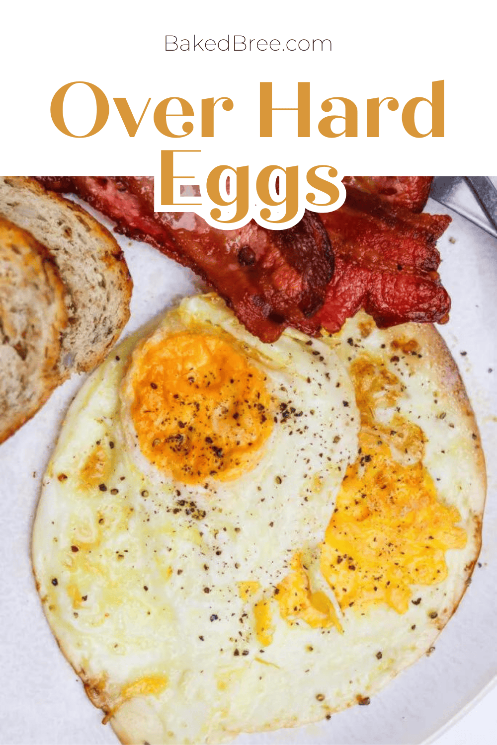 Delicious Over-Hard Eggs | Baked Bree